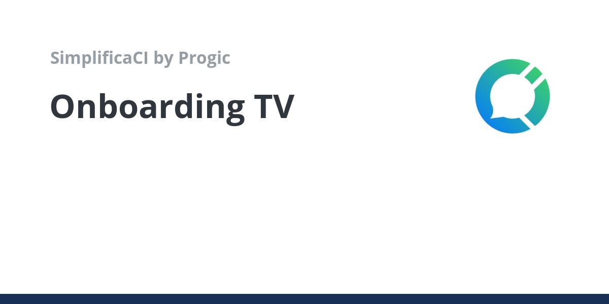 Onboarding TV | SimplificaCI by Progic