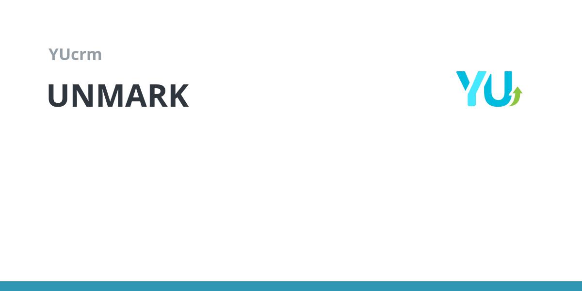 UNMARK | YUcrm
